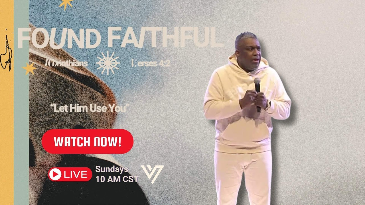 Converge LIVE! | Found Faithful Sermon Series (Week IV): Let Him Use ...